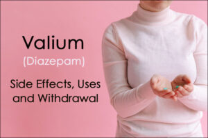 Valium Side Effects, Uses and Withdrawal (Diazepam) - Summit Rehab