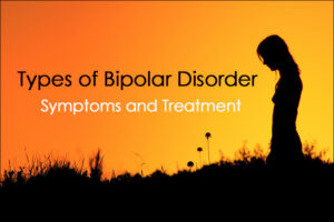 4 Types of Bipolar Disorder, Symptoms and Treatment - Summit Malibu